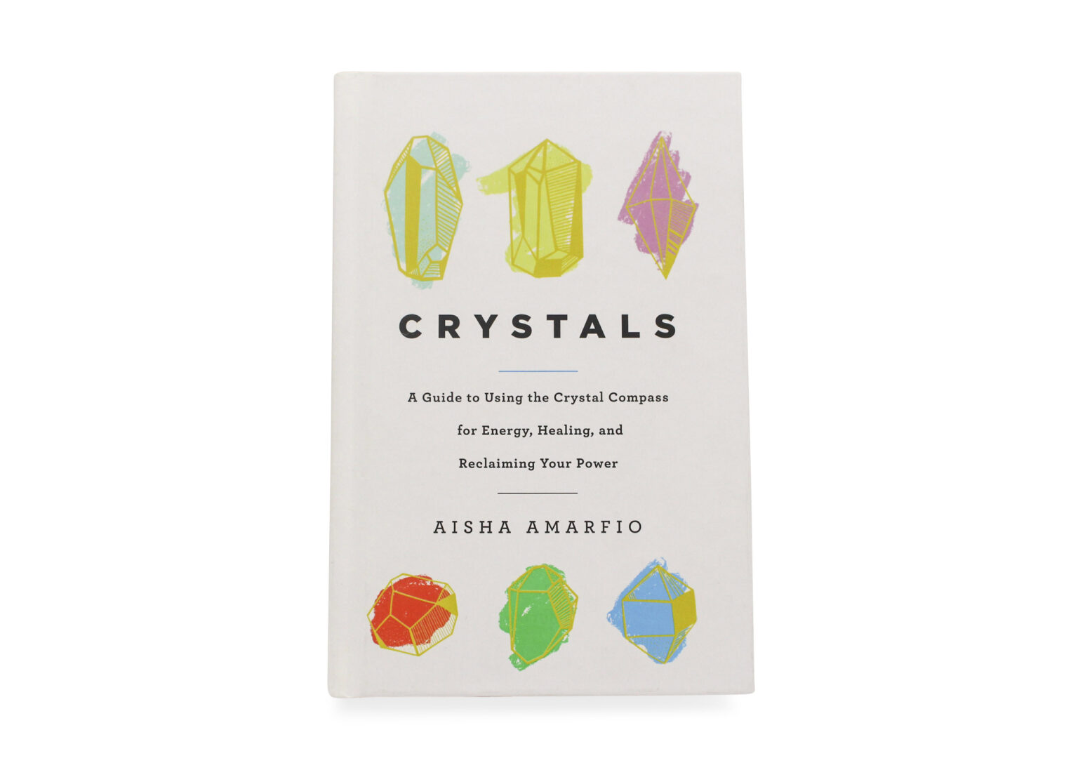 Crystals: A Guide to Using the Crystal Compass for Energy, Revitalizing ...